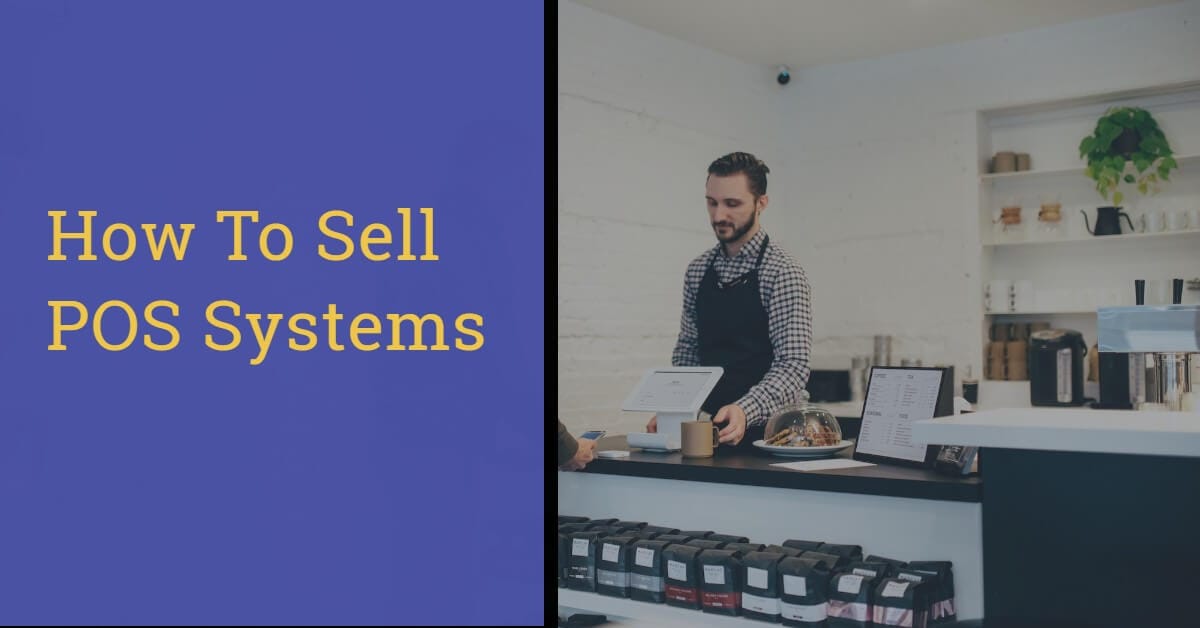 Selling POS Systems: 10 Practical Tips for Field Sales Teams - SPOTIO