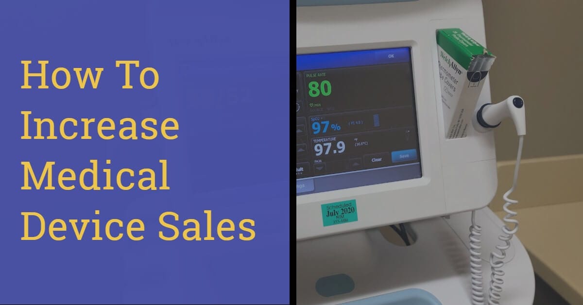 Medical Device Sales: 9 Strategies for Success in 2023 - SPOTIO